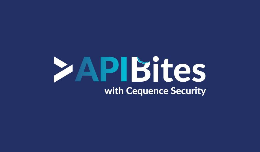 Introducing API Bites from Cequence Security! | Cequence Security Introducing API Bites from Cequence Security! | Cequence Security
